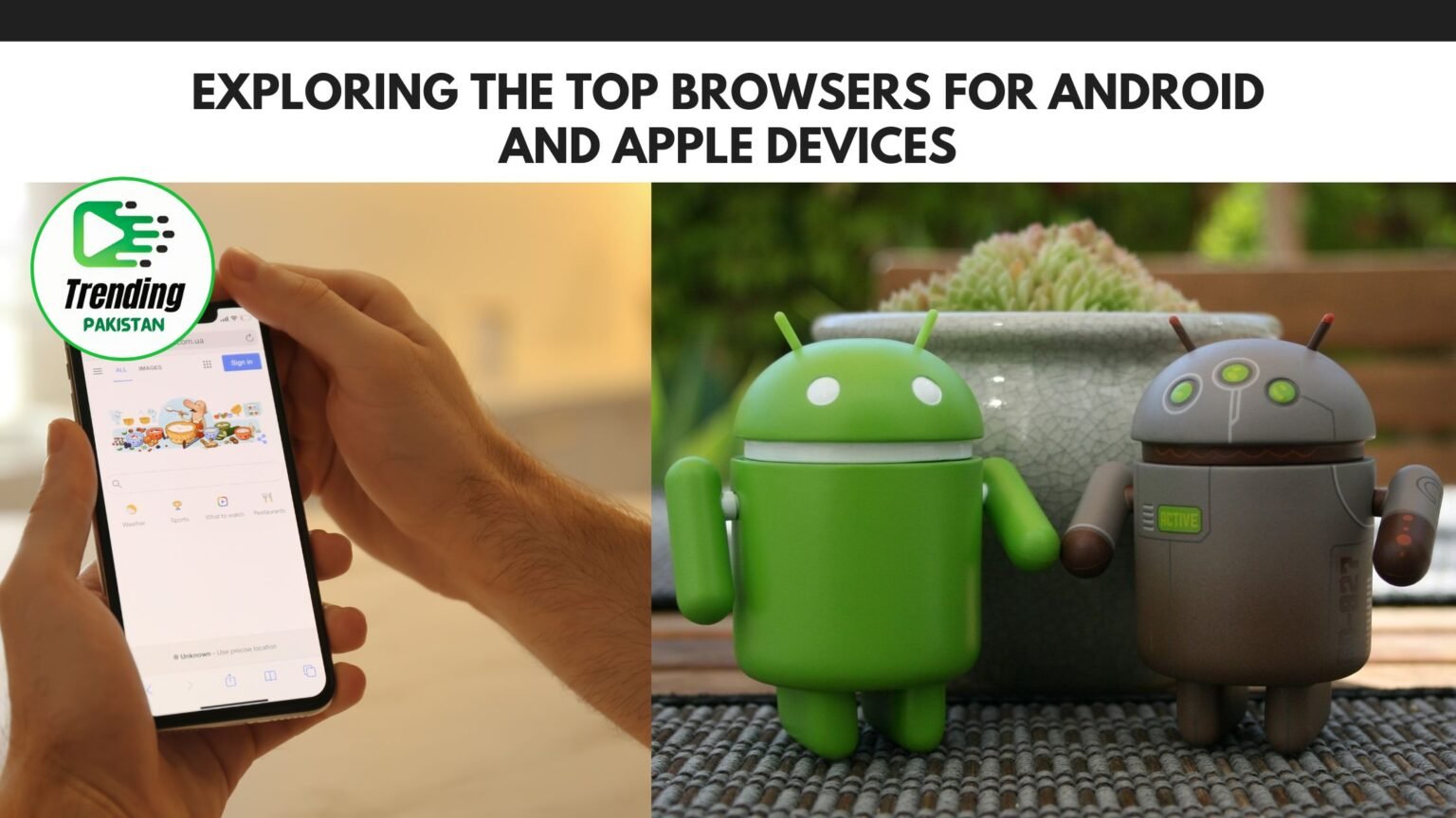 Exploring the Top Browsers for Android and Apple Devices - Trending ...