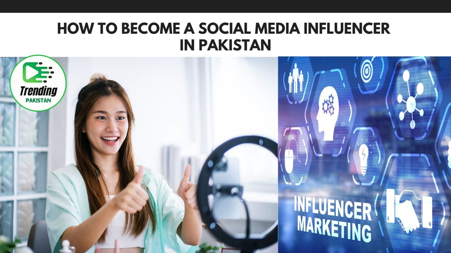 How to Become a Social Media Influencer in Pakistan - Trending Pakistan
