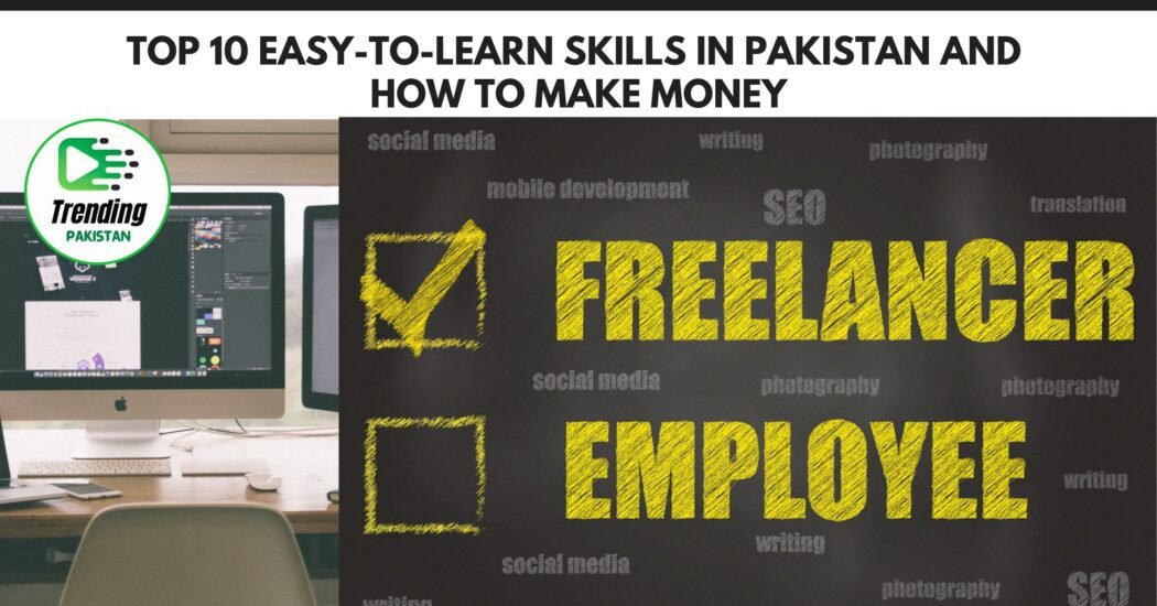 Top 10 Easy-to-Learn Skills in Pakistan and How to Make Money ...